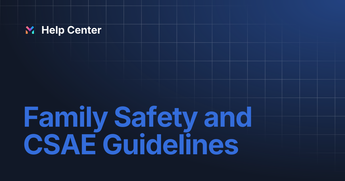 Family Safety and CSAE Guidelines | Help Center