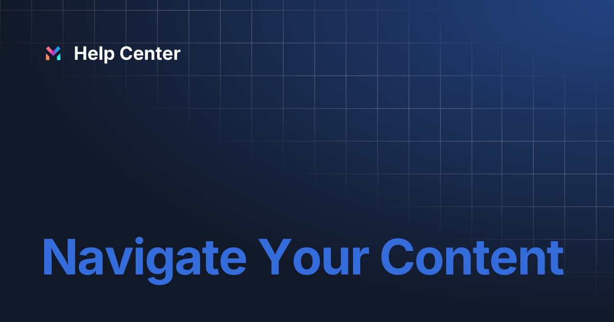 Navigate Your Content | Help Center